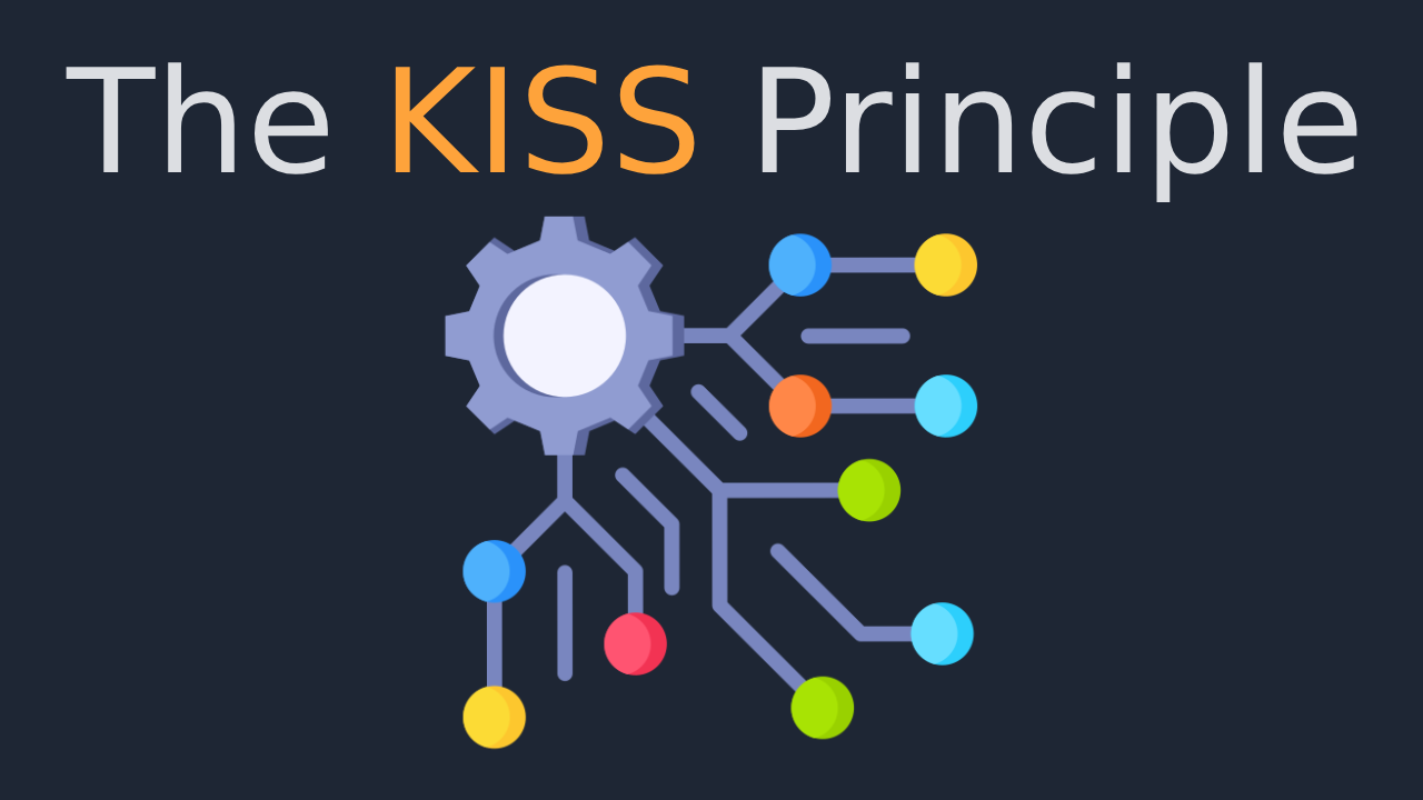 What is the KISS Principle?